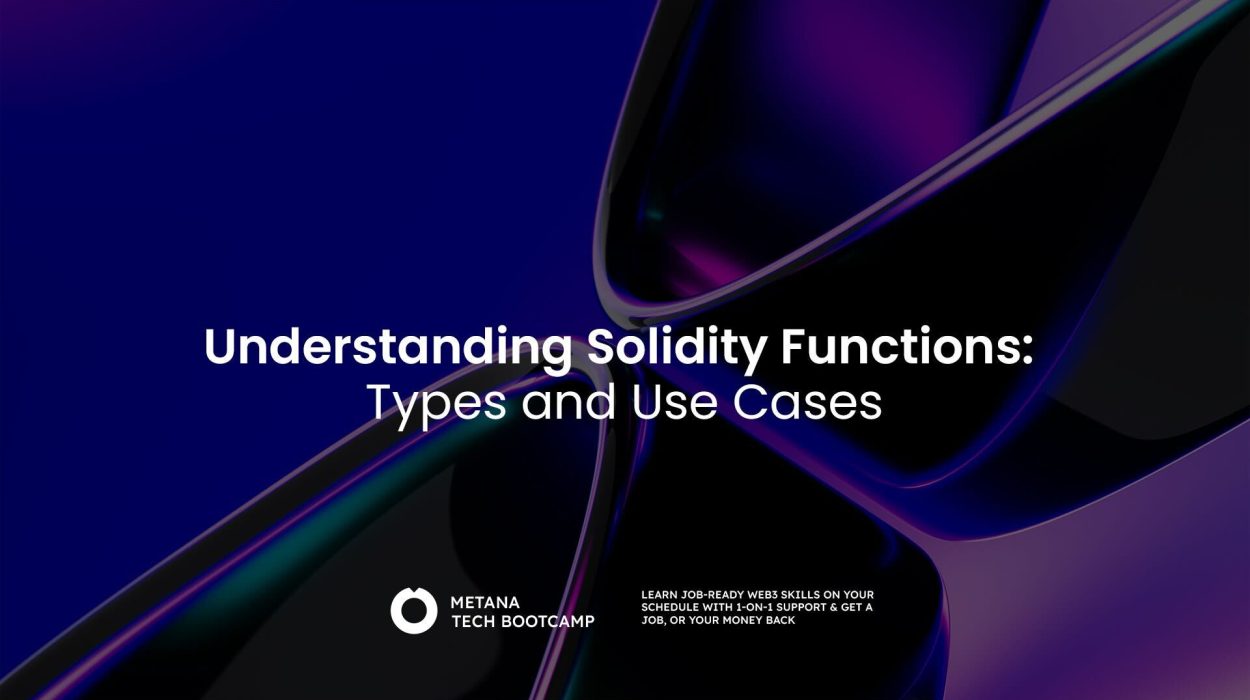 Understanding Solidity Functions- Types and Use Cases 2 - Metana