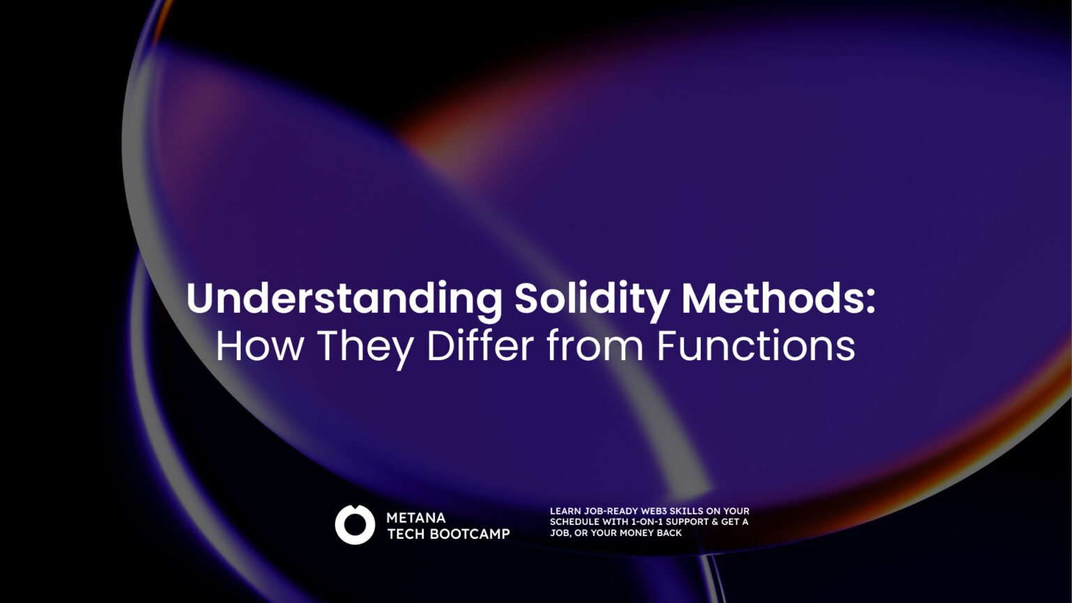 Understanding Solidity Methods How They Differ From Functions Metana 1282