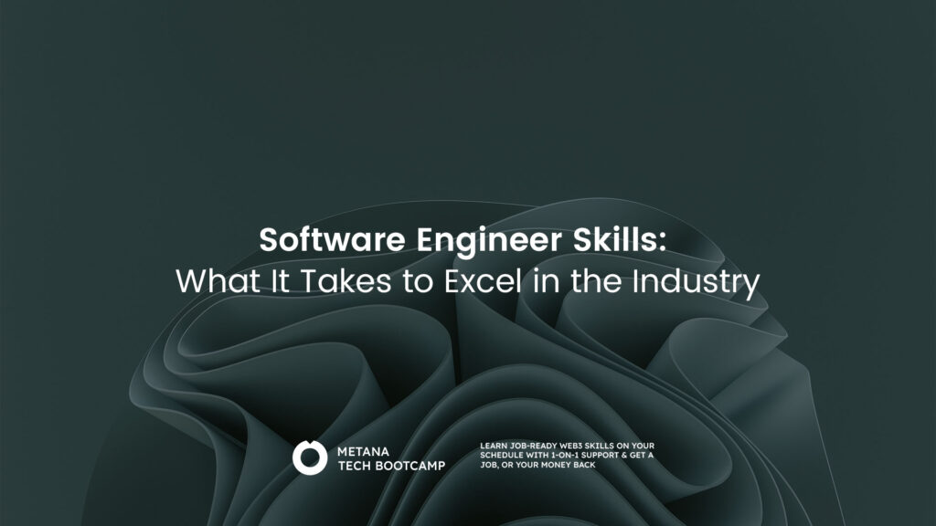 Software Engineer Skills: What It Takes to Excel in the Industry - Metana
