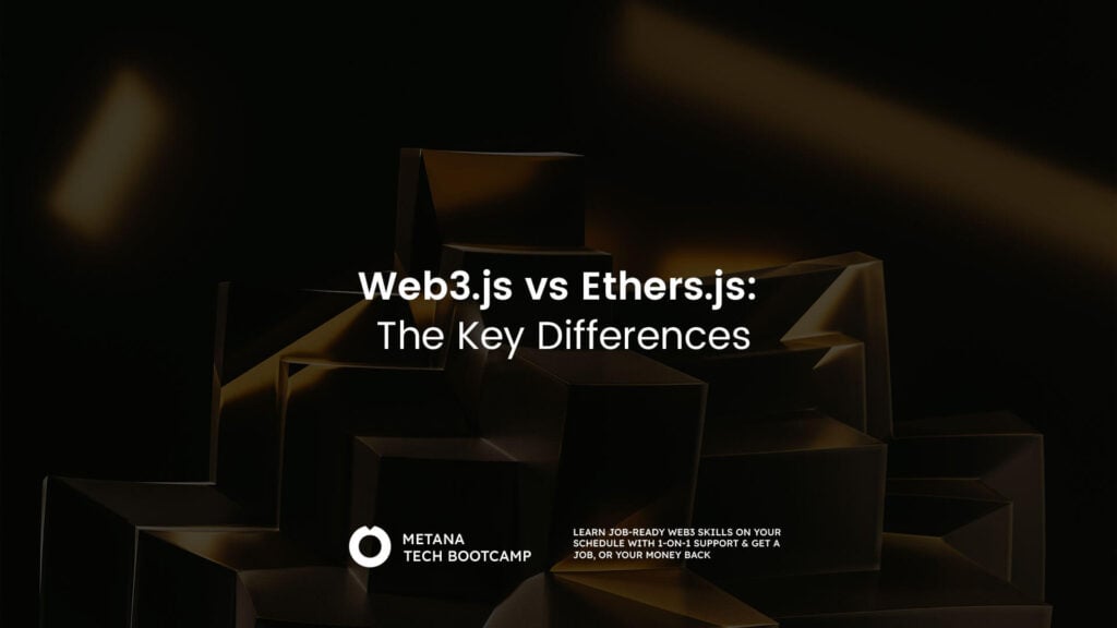 Web3.js vs Ethers.js: The Key Differences - Metana