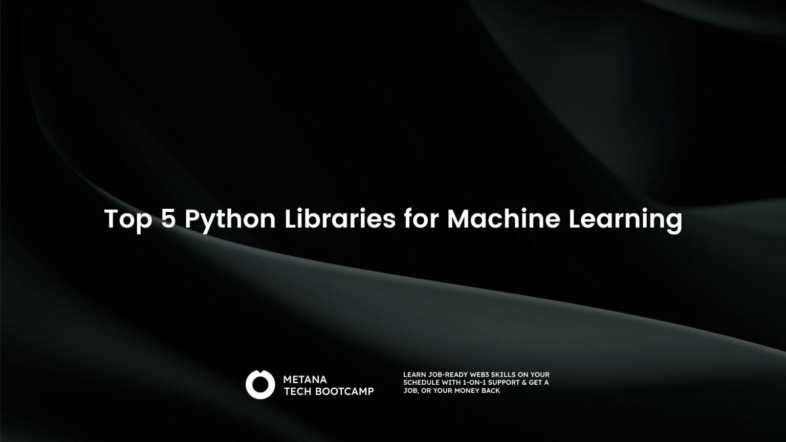 Top 5 Python Libraries for Machine Learning - Metana