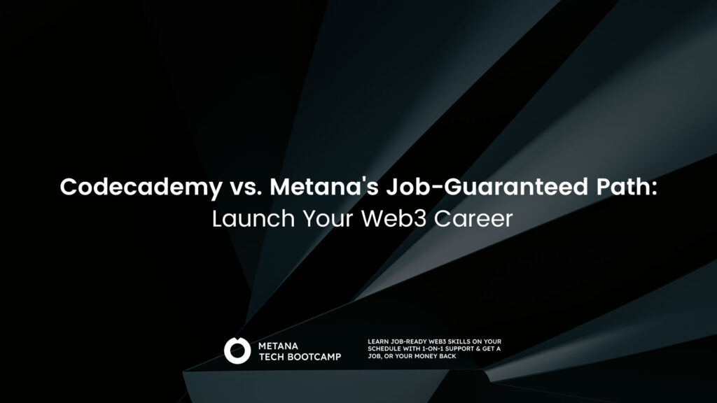 Codecademy vs. Metana's Job-Guaranteed Path: Launch Your Web3 Career ...