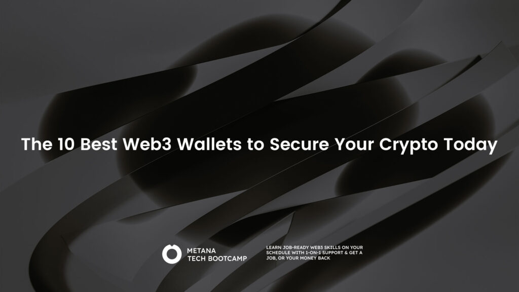 The 10 Best Web3 Wallets to Secure Your Crypto Today - Metana