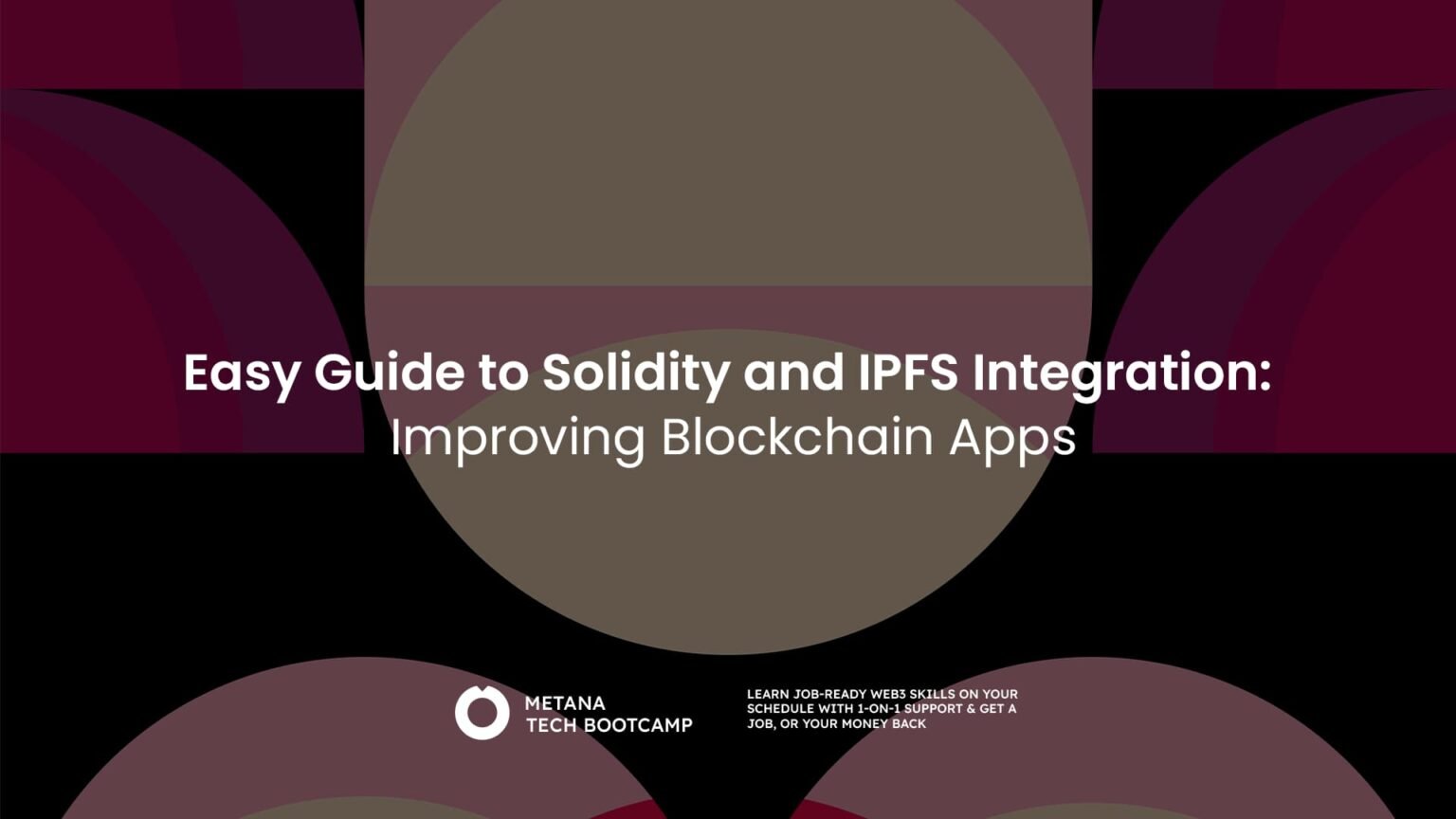 Easy Guide To Solidity And Ipfs Integration Improving Blockchain Apps Metana