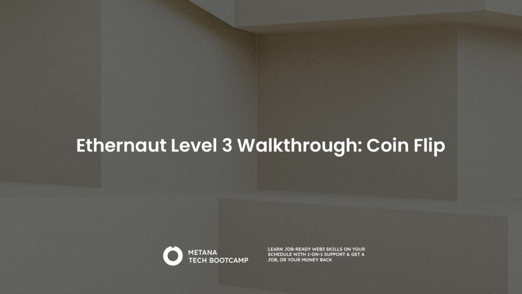 Ethernaut Level 3 Walkthrough: Coin Flip - Metana