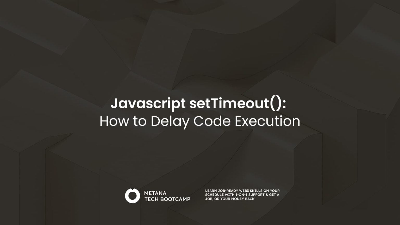 Javascript setTimeout(): How to Delay Code Execution - Metana