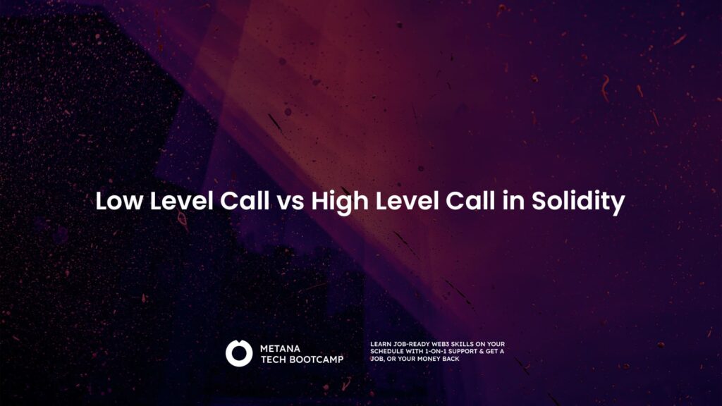 Low Level Call vs High Level Call in Solidity - Metana