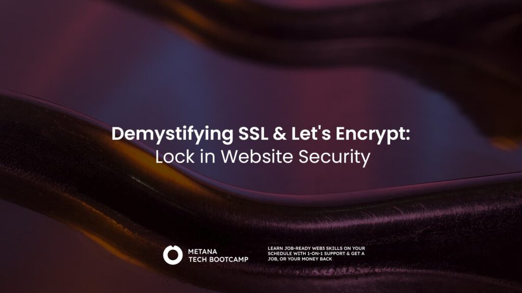 Demystifying SSL & Let's Encrypt: Lock in Website Security - Metana