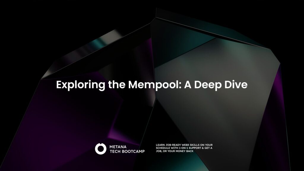 Exploring the Mempool: A Deep Dive - Metana
