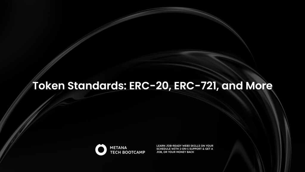 Token Standards: ERC-20, ERC-721, and More - Metana