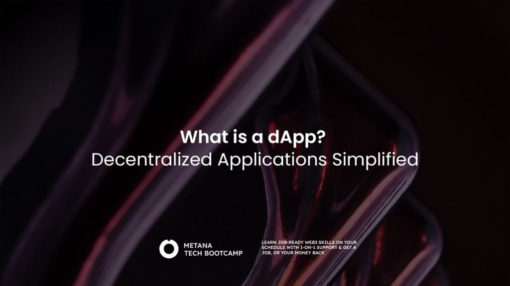 What is a dApp? Decentralized Applications Simplified - Metana
