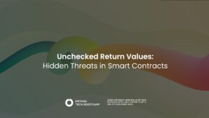 Unchecked Return Values: Hidden Threats in Smart Contracts - Metana