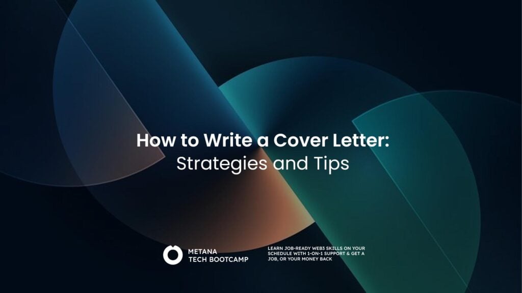 How to Write a Cover Letter: Strategies and Tips - Metana