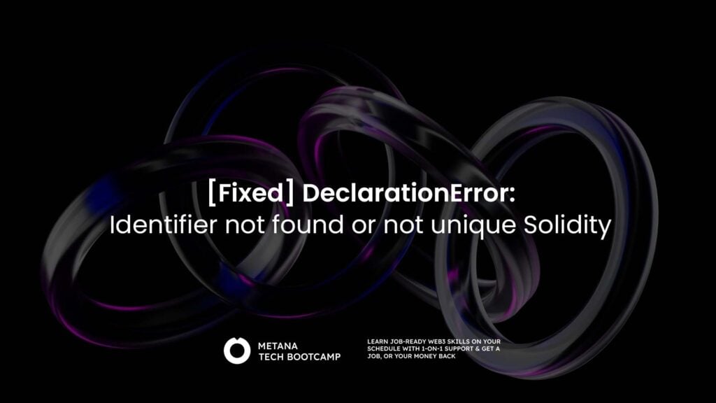 Declarationerror Identifier Not Found Or Not Unique Solidity Metana