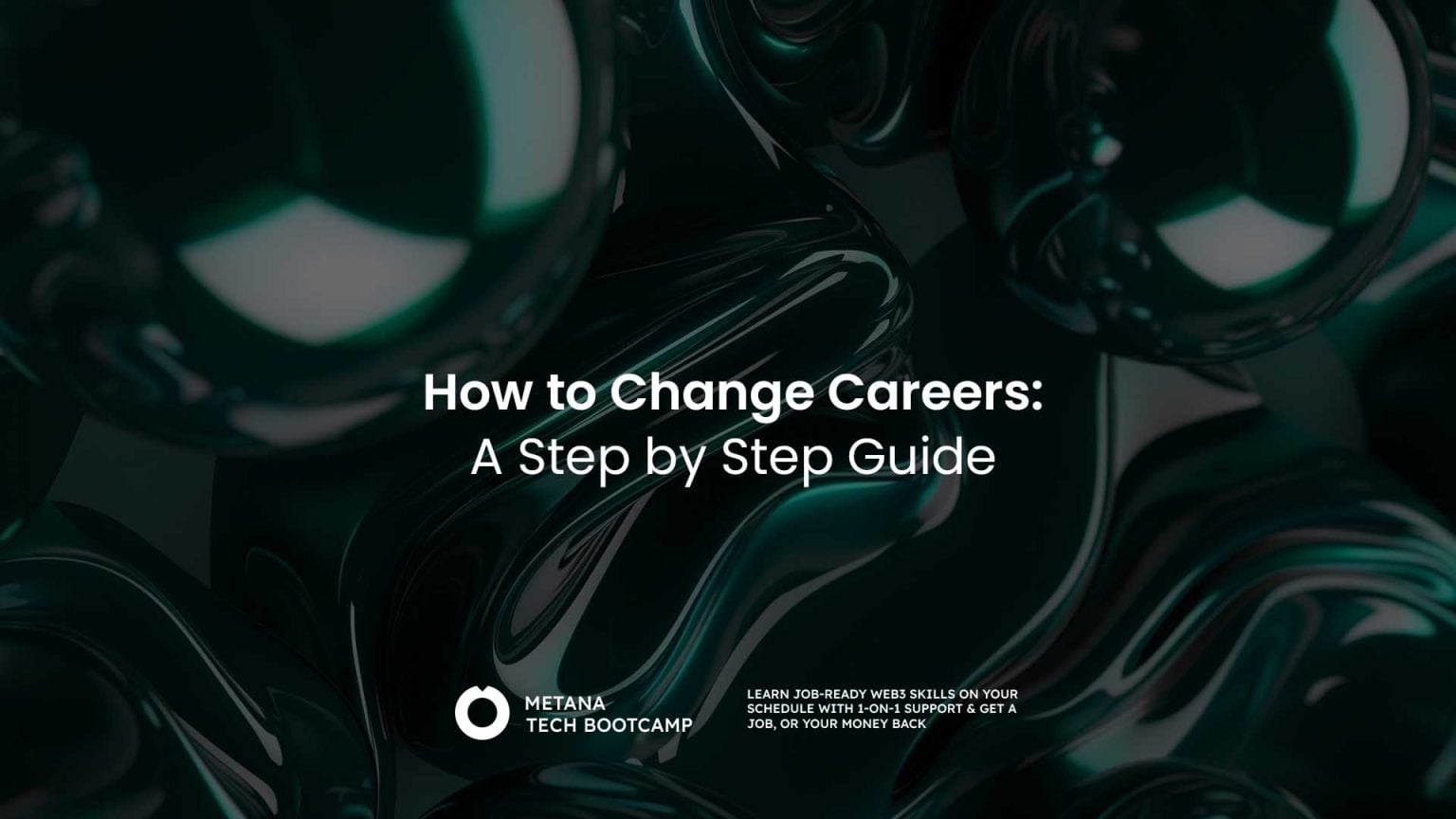 How to Change Careers: A Step by Step Guide - Metana