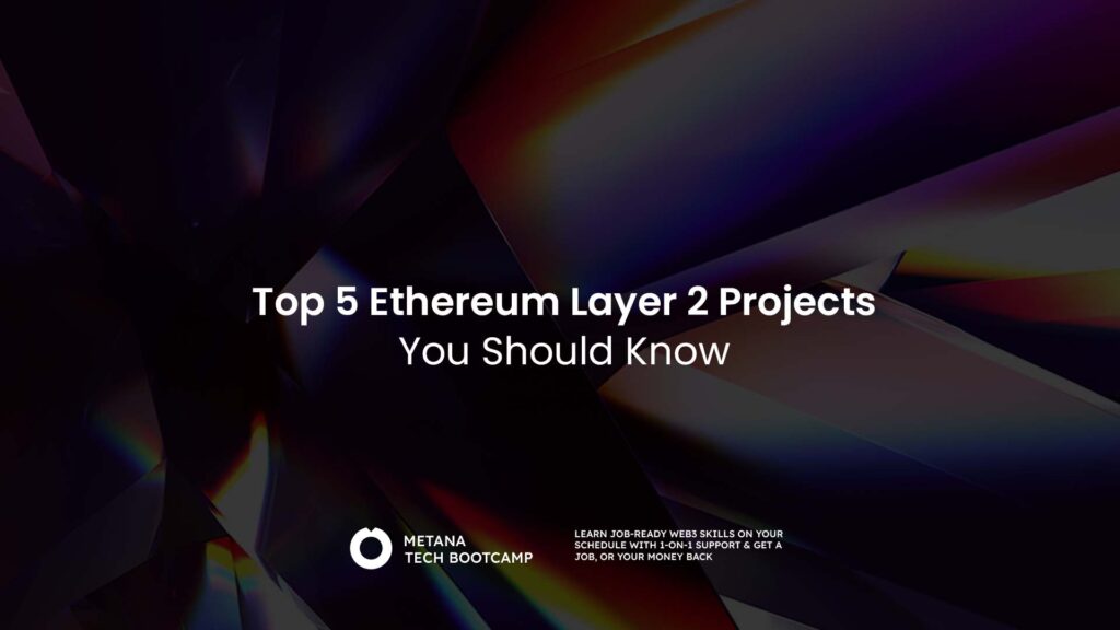 Top 5 Ethereum Layer 2 Projects You Should Know - Metana