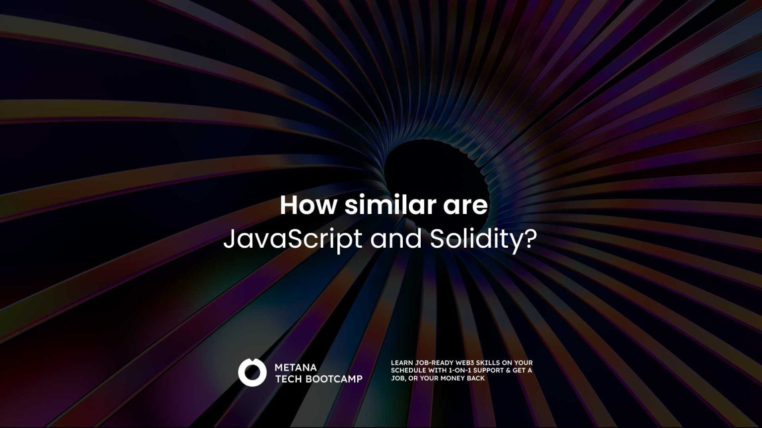 How similar are JavaScript and Solidity? - Metana