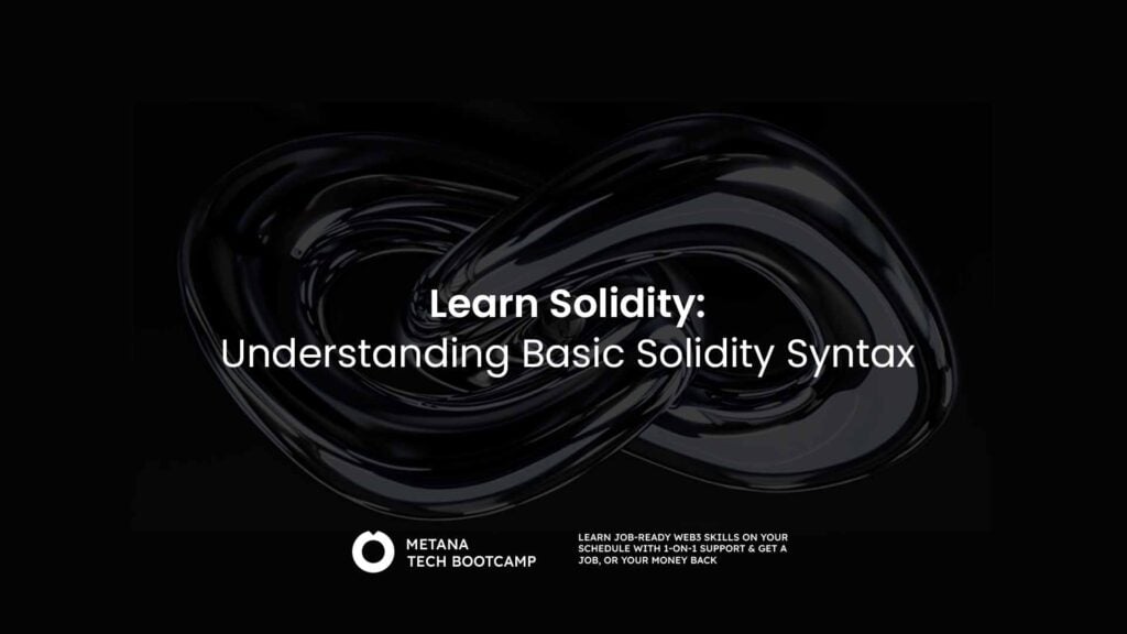 Learn Solidity: Understanding Basic Solidity Syntax - Metana