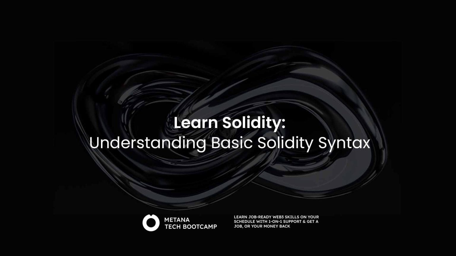 Learn Solidity: Understanding Basic Solidity Syntax - Metana