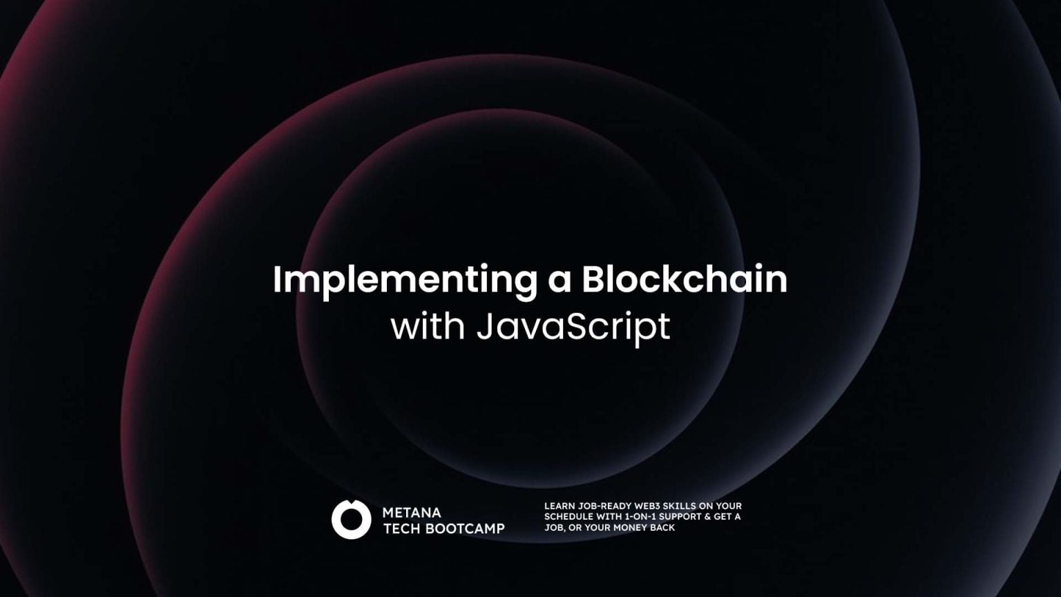 Implementing a Blockchain with JavaScript - Metana
