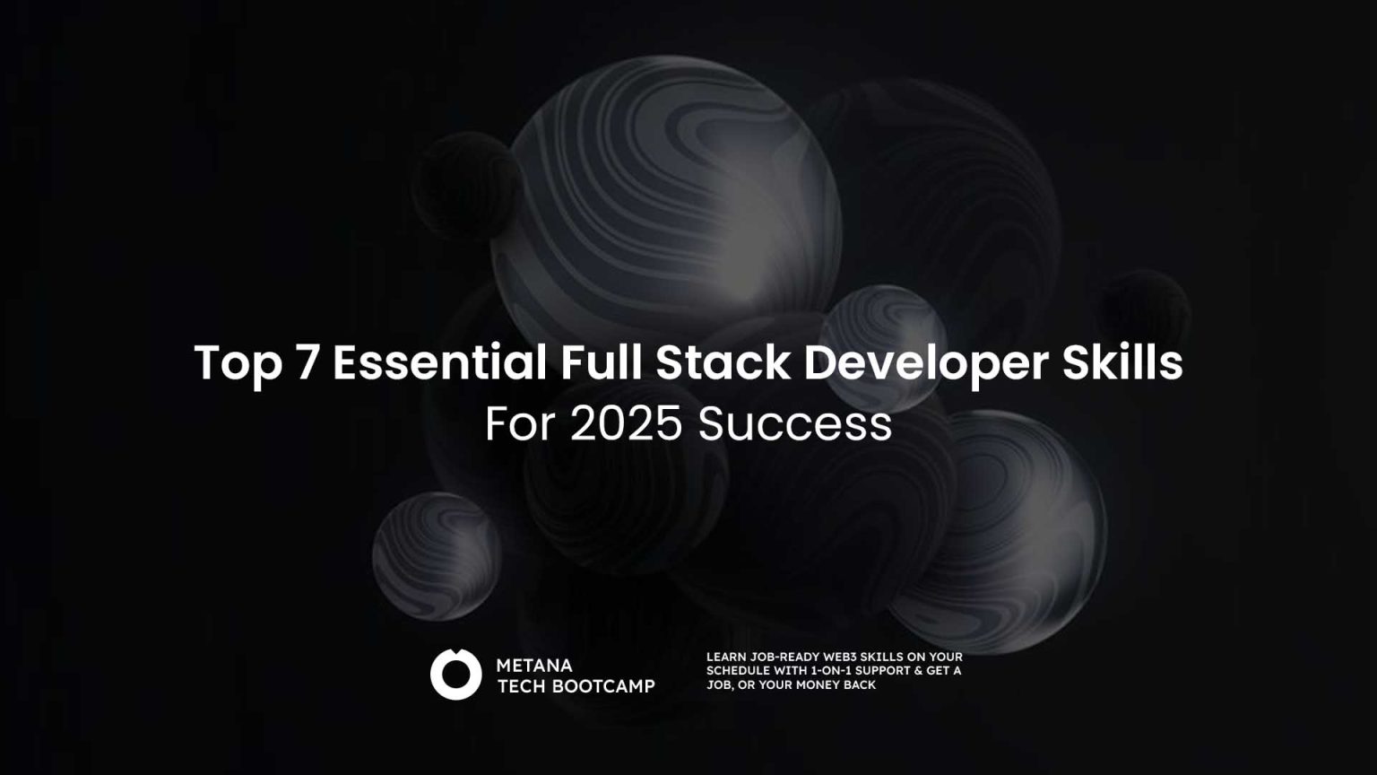 Top 7 Essential Full Stack Developer Skills for 2024 Success - Metana
