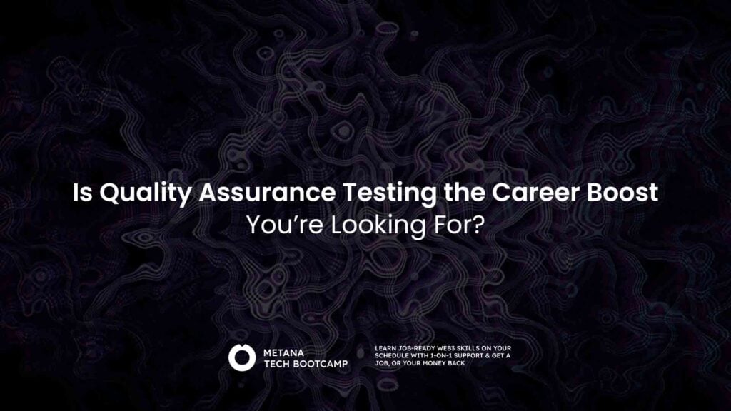 Is Quality Assurance Testing the Career Boost You’re Looking For?