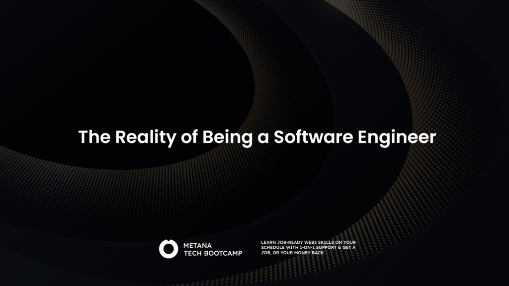 The Reality of Being a Software Engineer - Metana
