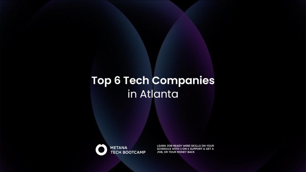 Top 6 Tech Companies in Atlanta 2025 - Metana