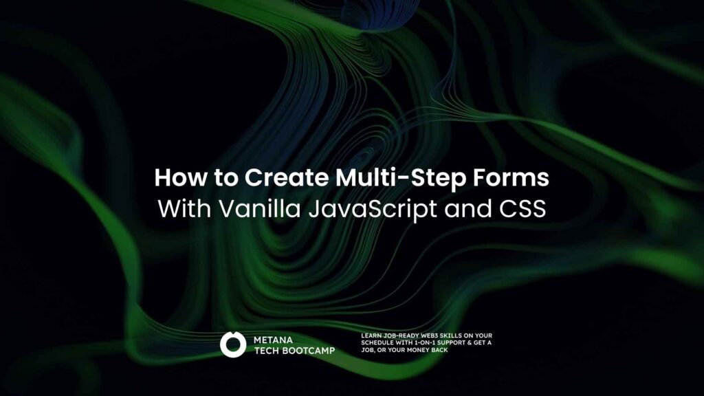 How to Create Multi-Step Forms With Vanilla JavaScript and CSS - Metana