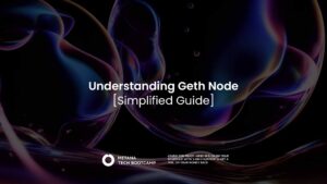 Demystifying Geth Nodes: Your Guide to Ethereum's Backbone- Metana