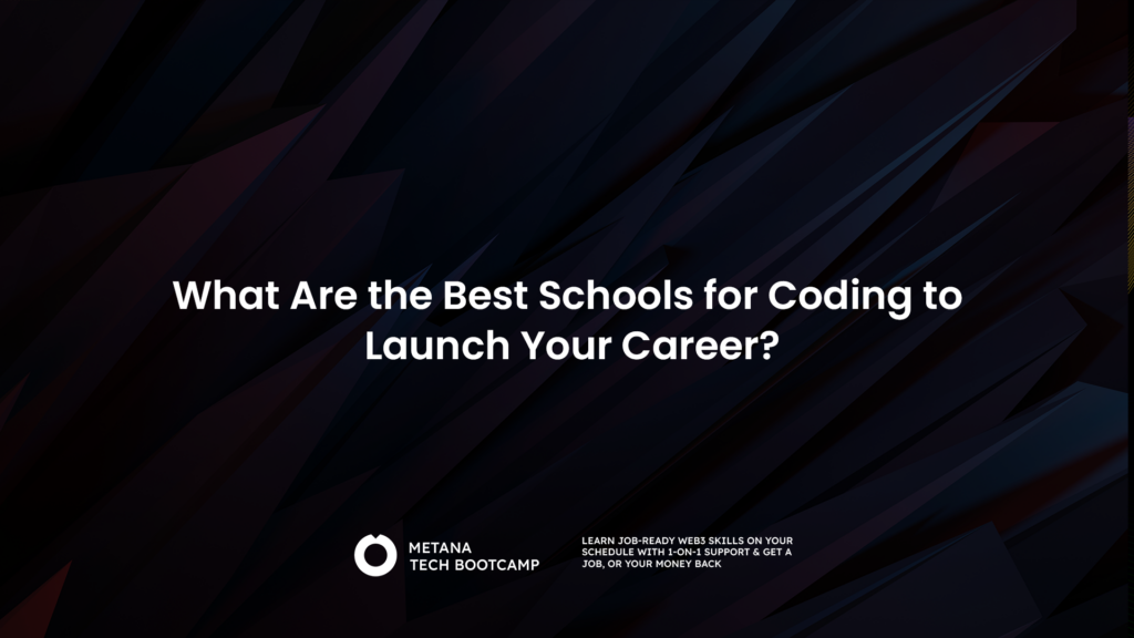What Are the Best Schools for Coding to Launch Your Career? - Metana