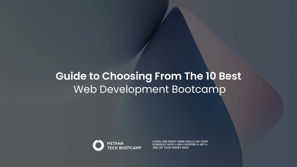 The Ultimate Guide to Choosing the Best Web Development Bootcamp - Metana