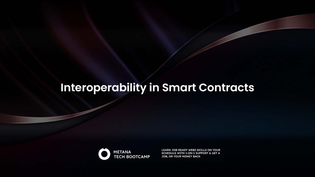 Interoperability in Smart Contracts - Metana