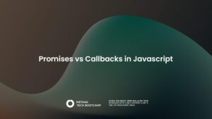 Promises vs. Callbacks in Javascript - Metana