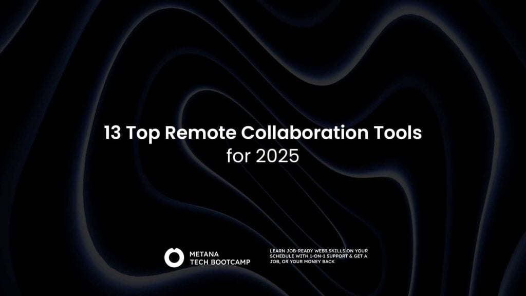 13 Top Remote Collaboration Tools for 2025 - Metana