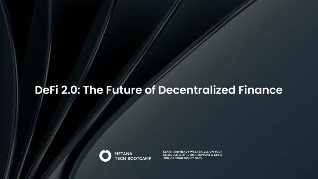 DeFi 2.0: The Future of Decentralized Finance - Metana