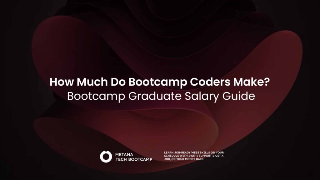 How Much Do Bootcamp Coders Make? Bootcamp Graduate Salary Guide - Metana