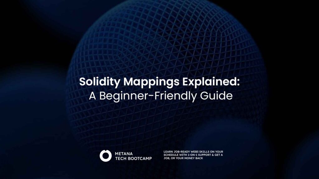 Solidity Mappings Explained: A Beginner-Friendly Guide - Metana