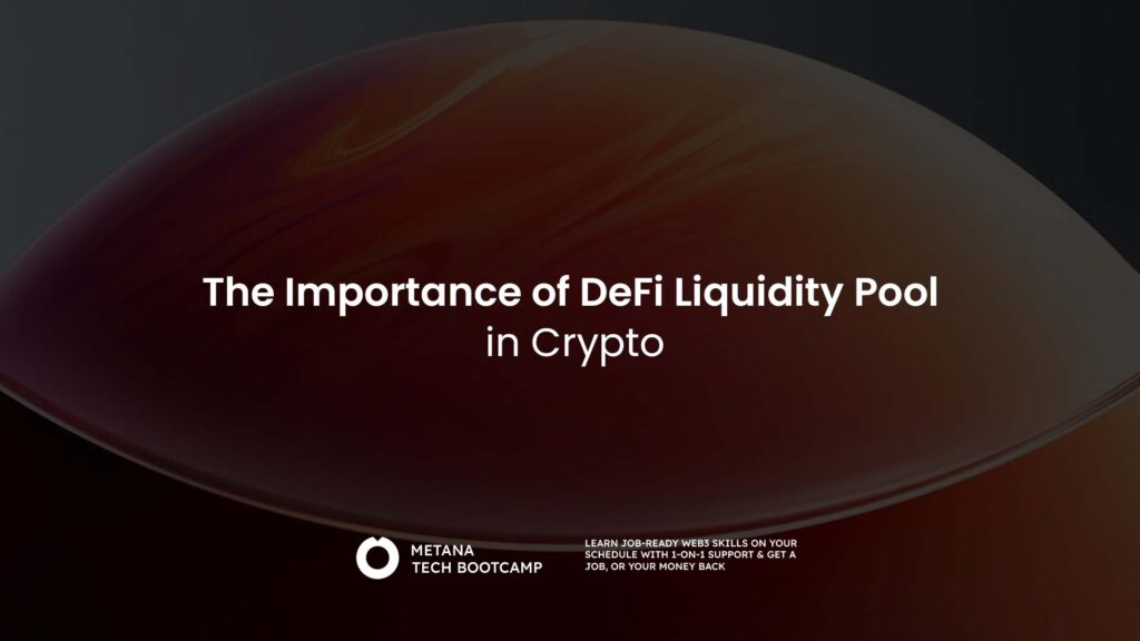 The Importance of DeFi Liquidity pool in Crypto - Metana
