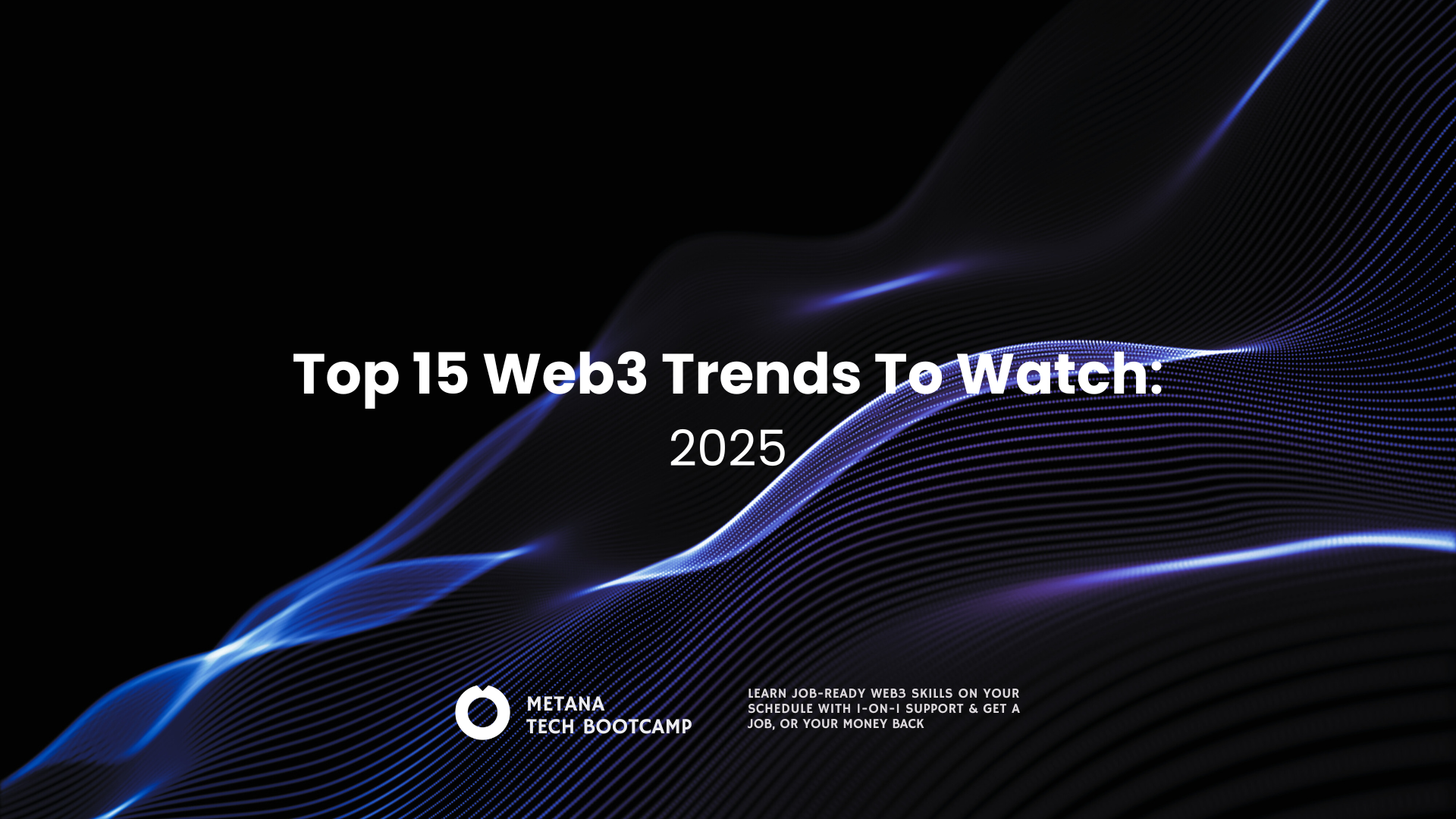 Top 15 Web3 Trends To Watch In 2025