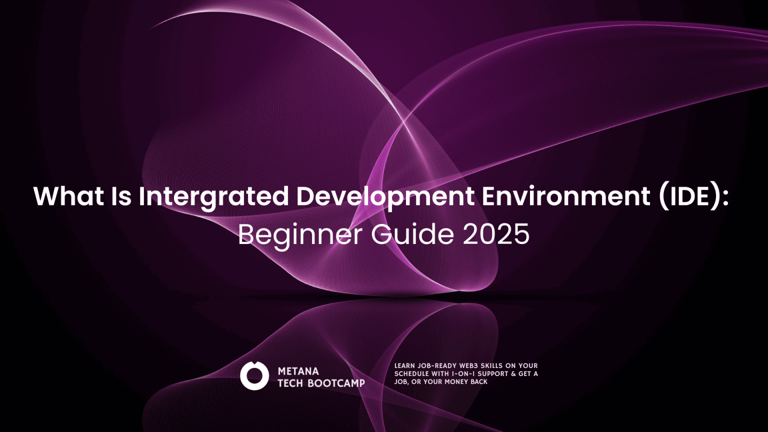 What is an IDE (Integrated Development Environment): Beginner Guide 2025