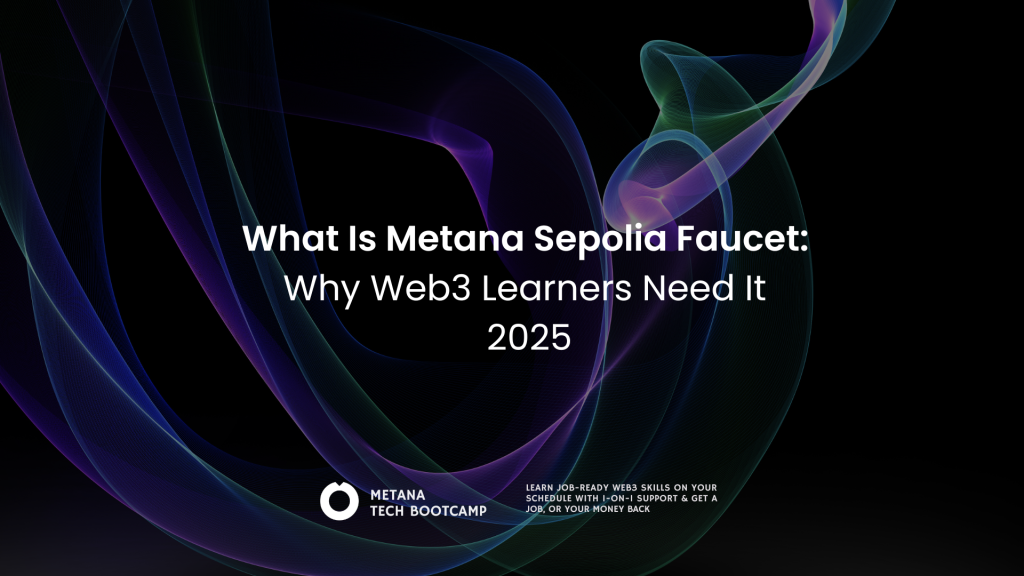 What Is Metana Sepolia Faucet: Why Web3 Learners Need It