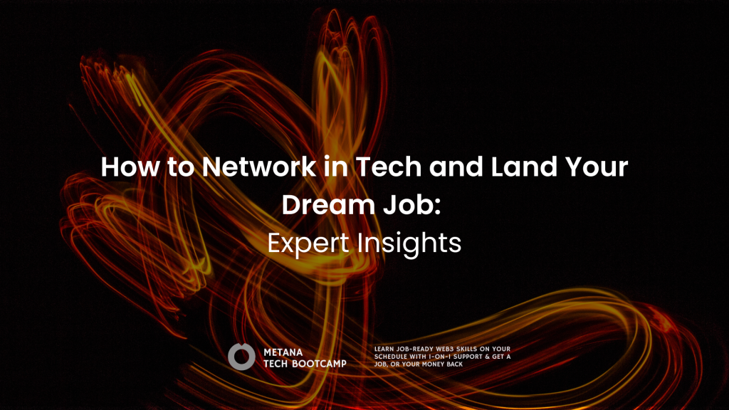 How to Network in Tech and Land Your Dream Job: Expert Insights